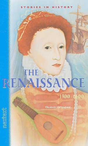 The Renaissance, 1300-1600, Grades 6-10: Nextext Stories in History ...