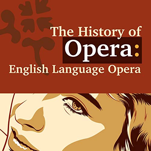 Play The History of Opera: English Language Opera by VARIOUS ARTISTS on ...