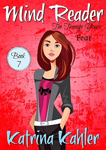 Mind Reader - The Teenage Years: Book 7 - Fear (Mind Reader The Teenage ...
