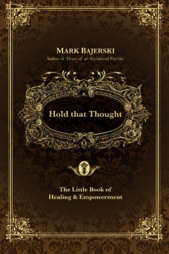 Hold That Thought: The Little Book Of Healing And Empowerment: Bajerski ...