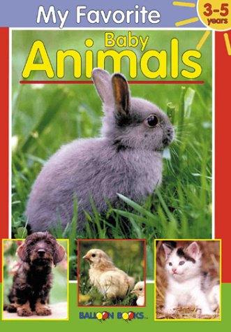 My Favorite Baby Animals: Sterling Publishing Co.: 9780806926711 ...