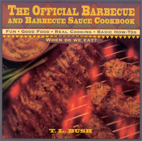Amazon | The Official Barbecue and Barbecue Sauce Cookbook | Bush, T. L ...