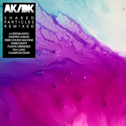 Amazon.co.jp: Shared Particles (Remixed) : AK/DK: Digital Music