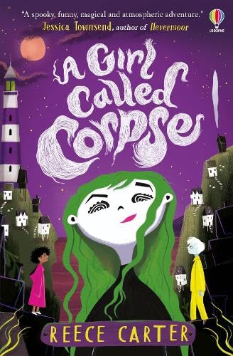 A Girl Called Corpse (The Elston-Fright Tales) : Carter, Reece ...