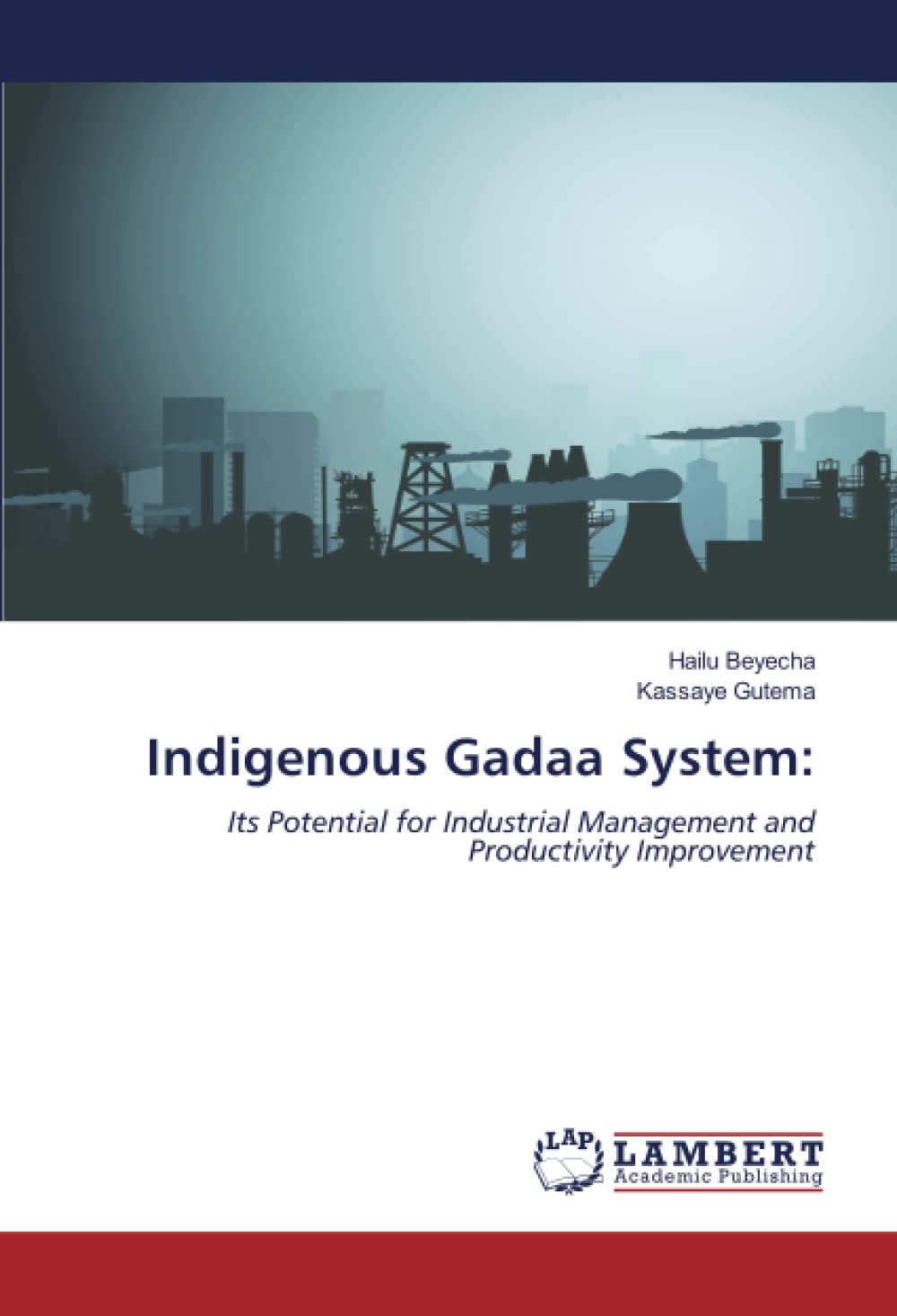 Indigenous Gadaa System: Its Potential for Industrial Management and ...