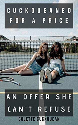 Cuckqueaned For a Price: A Cuckcake best friend has an offer she can’t ...