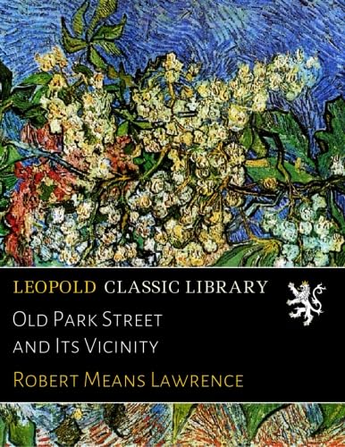 Old Park Street and Its Vicinity: Amazon.co.uk: Lawrence, Robert Means ...