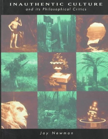 Inauthentic Culture and Its Philosophical Critics: Newman, Jay ...