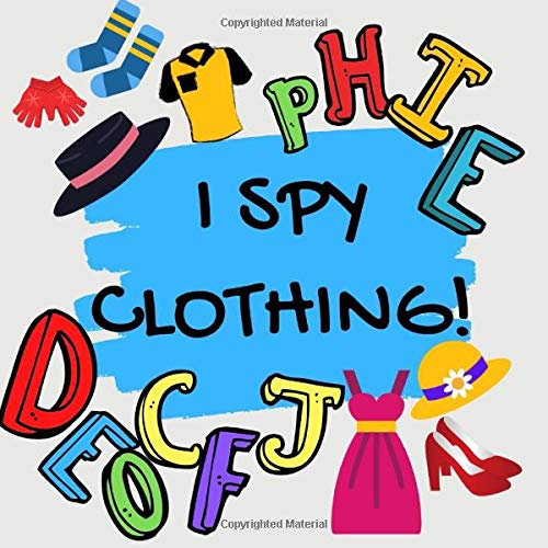 I SPY CLOTHING!: Guessing Game Activity Book for Kids: Hood, Mother ...