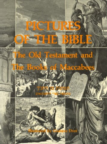 Pictures of the Bible: The Old Testament and the Book of Maccabees ...