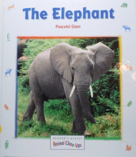 Amazon.com: The Elephant: Peaceful Giant (Reader's Digest Animal Close ...