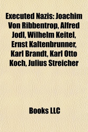 Amazon.co.jp: Executed Nazis: Joachim Von Ribbentrop, Alfred Jodl ...
