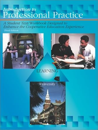 Introduction to Professional Practice: A Student Text/Workbook Designed ...
