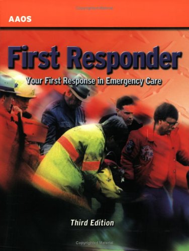 First Responder: Your First Response in Emergency Care: American ...