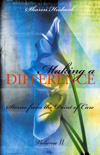 Making a Difference: Stories from the Point of Care (2): 9781930538146 ...