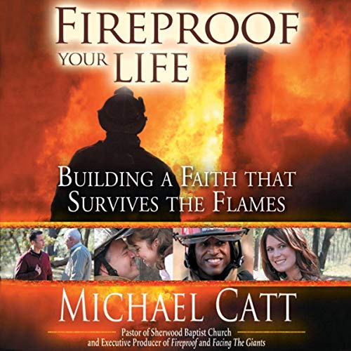 Fireproof Your Life: Building a Faith That Survives the Flames (Audio ...