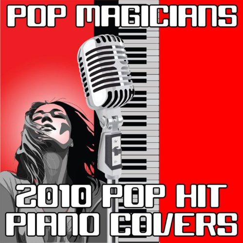 Play 2010 Pop Hit Piano Covers by Pop Magicians on Amazon Music