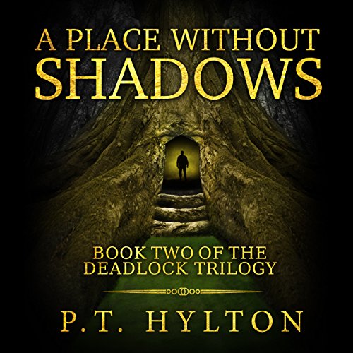 A Place Without Shadows: Deadlock Trilogy, Book 2 (Audio Download): P.T ...