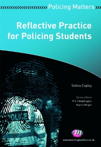 Reflective Practice for Policing Students (Policing Matters Series Book ...