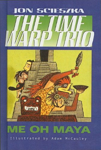 Me Oh Maya (Time Warp Trio): Scieszka, Jon: 9780756950606: Amazon.com ...