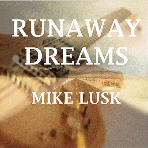 Play Runaway Dreams by Mike Lusk on Amazon Music