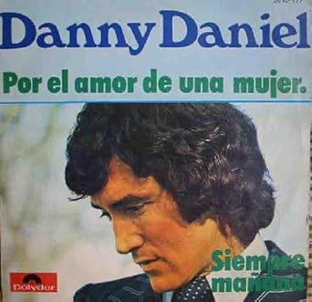 Antiguo vinilo - Old single vinyl .-DANNY DANIEL : Por el amor de una ...