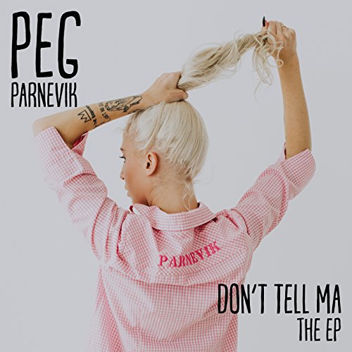 Play Don't Tell Ma - EP by Peg Parnevik on Amazon Music