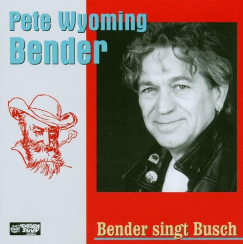 Bender Singt Busch - Bender, Pete "Wyoming" | 4260031180010 | Amazon ...