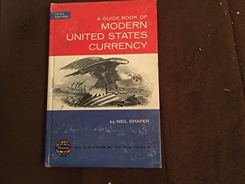 A Guide Book of Modern United States Currency : All U. S. Paper Money ...