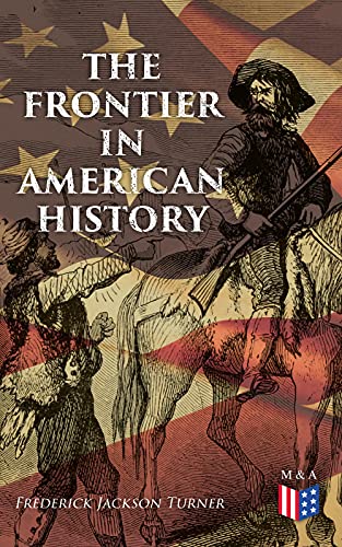 The Significance Of The Frontier In American History
