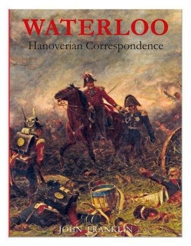 Buy Waterloo Hanoverian Correspondence: Letters and Reports from ...