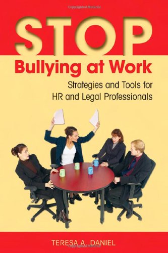 Stop Bullying at Work: Strategies and Tools for HR and Legal ...