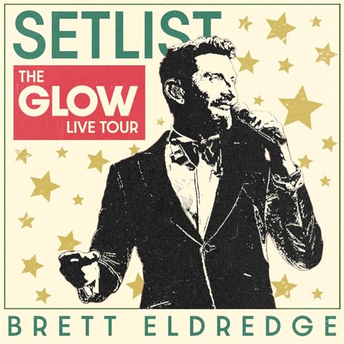 Play Setlist: The Glow Live Tour by Brett Eldredge on Amazon Music ...