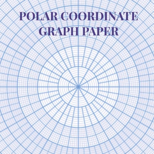 Independently Published Polar Coordinate Graph Paper: 120 Pages, 10 ...