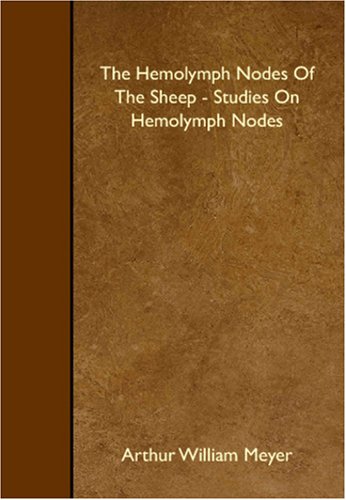 The Hemolymph Nodes Of The Sheep - Studies On Hemolymph Nodes: William ...