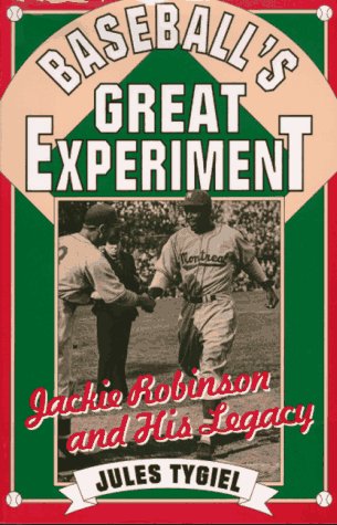 Baseball's Great Experiment: Jackie Robinson and His Legacy: Tygiel ...