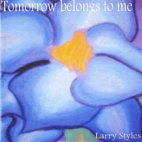 Amazon.com: Tomorrow Belongs To Me : Larry Styles: Digital Music