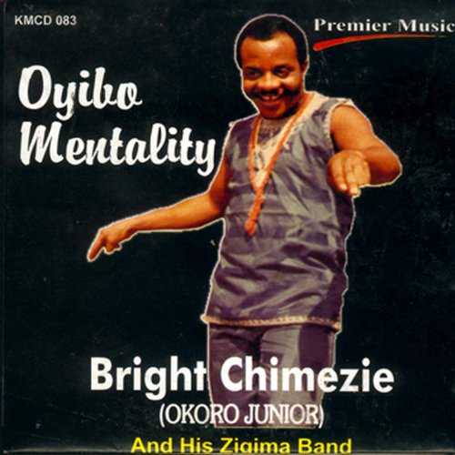 Play Oyibo Mentality by Bright Chimezie (Okoro Junior) on Amazon Music