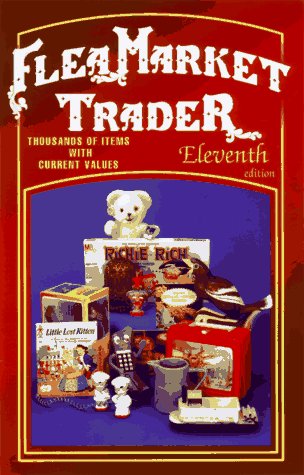 Flea Market Trader: Thousands of Items With Current Values (11th ed ...