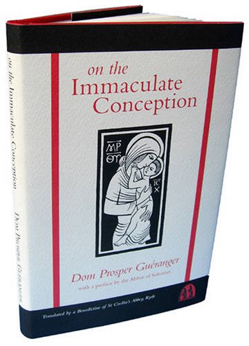 On the Immaculate Conception: Gueranger, Dom Prosper, Brogan, Dom ...