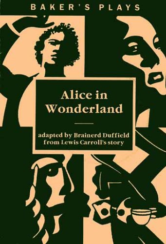 Alice in Wonderland (From Lewis Carroll's Story): Brainerd Duffield ...