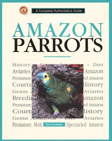 Amazon Parrots: Paradise, Paul R.: 9780793803484: Amazon.com: Books