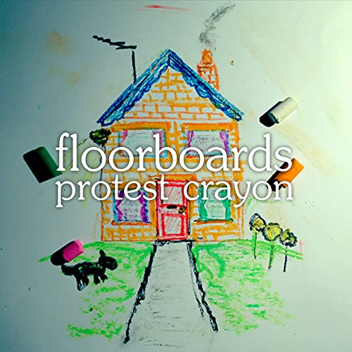 Play Floorboards by Protest Crayon on Amazon Music