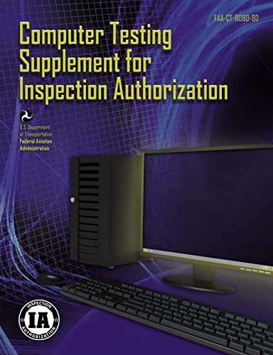 FAA-CT-8080-8D Computer Testing Supplement for Inspection Authorization ...