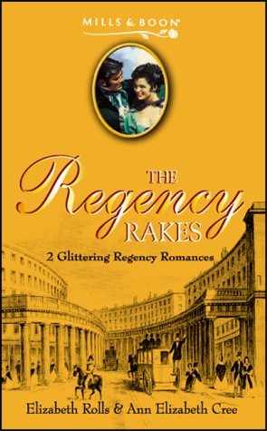 The Regency Rakes: Rolls, Elizabeth, Cree, Ann Elizabeth: 9780263836721 ...