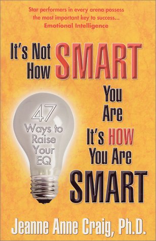 It's Not How Smart You Are, It's How You Are Smart: Jeanne Anne Craig ...
