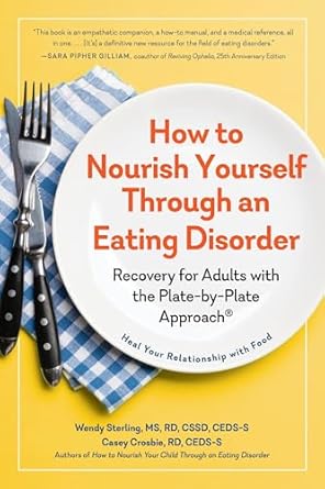 How to Nourish Yourself Through an Eating Disorder: Recovery for Adults ...