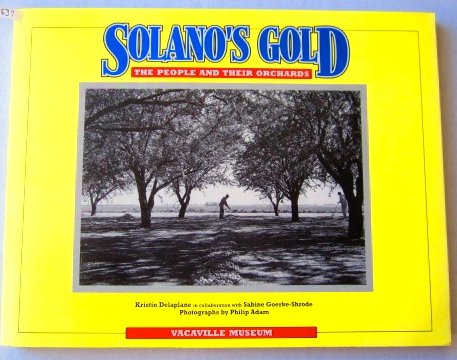 Solano's Gold: The People and Their Orchards: Delaplane, Kristin ...