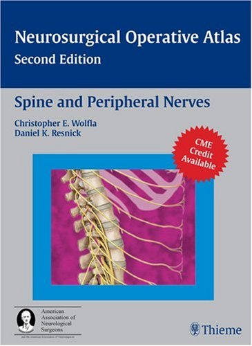 Spine and Peripheral Nerves (Neurosurgical Operative Atlas): Medicine ...