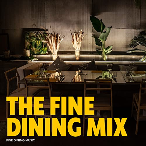 Play The Fine Dining Mix by Fine Dining Music on Amazon Music